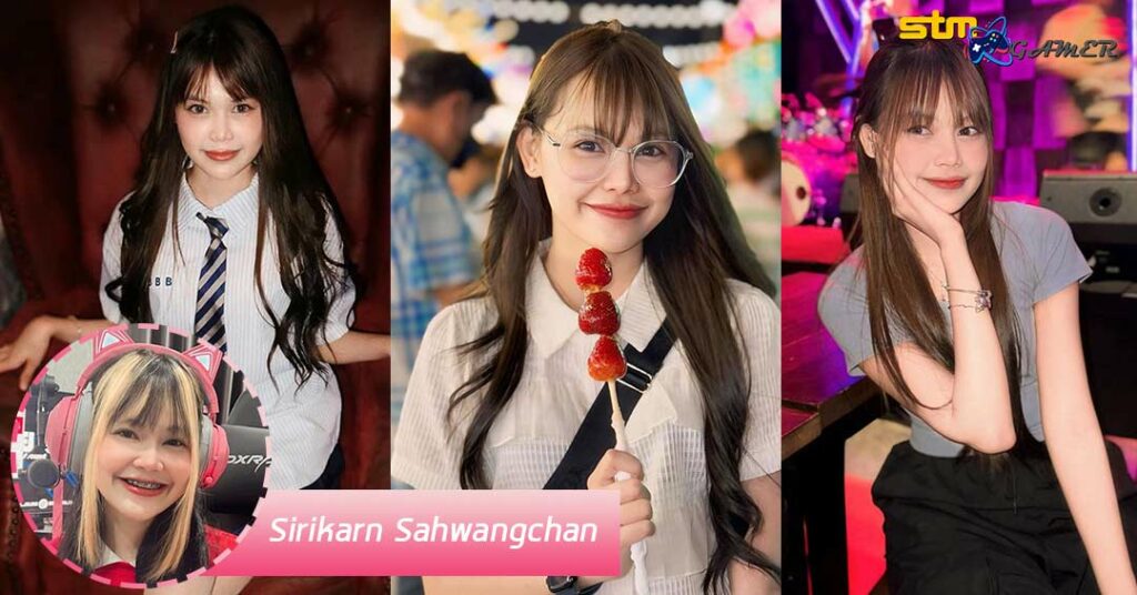 Sirikarn Sahwangchan เปิดวาร์ป สตรีมเมอร์สาวสวยมากความสามารถ